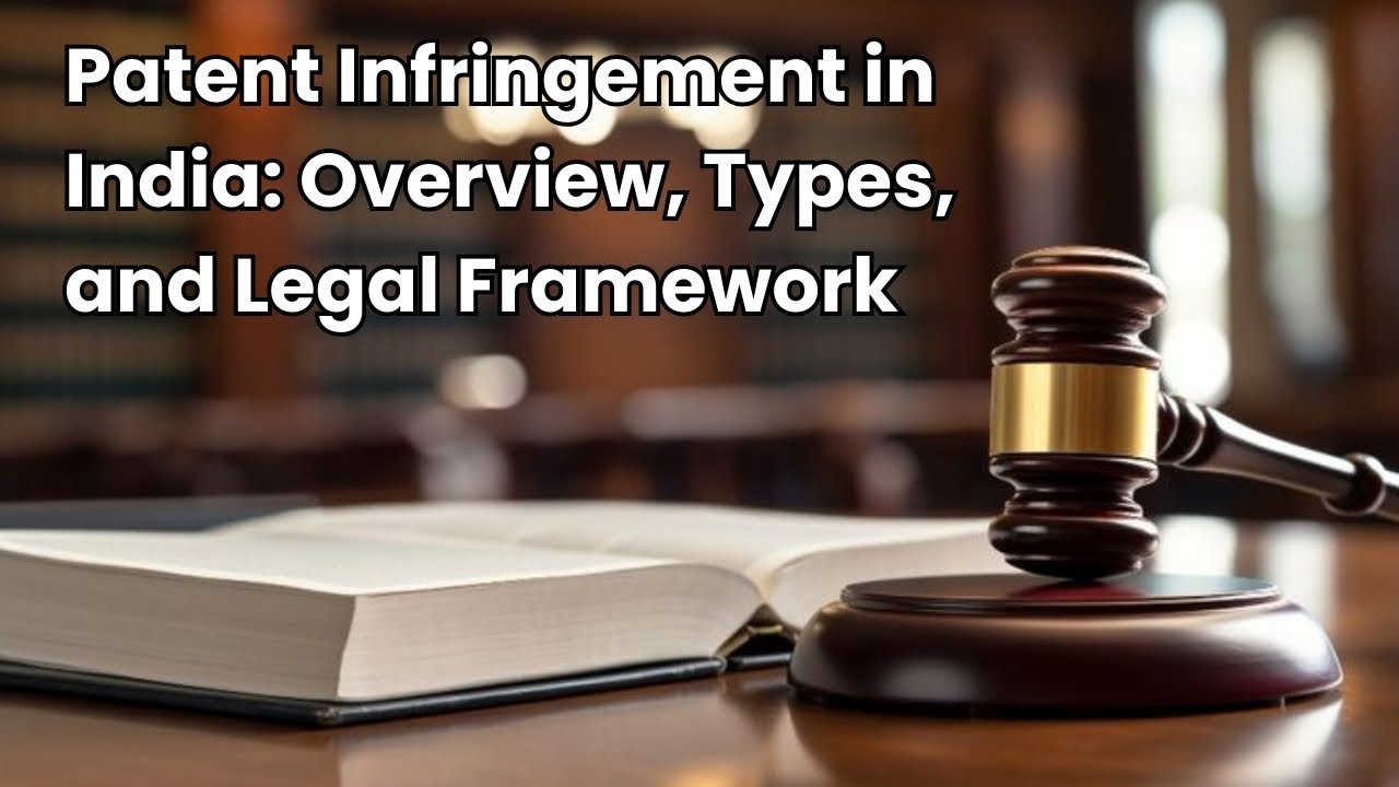 Patent Infringement in India: Overview, Types & Legal Framework - YouTube