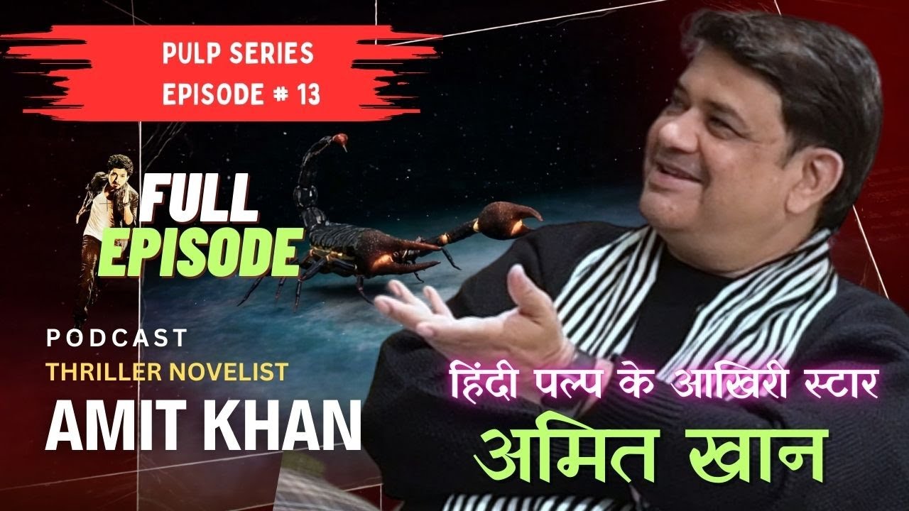Thriller Novelist Amit Khan I FULL EPISODE Pulp Series #13. HS25 ...