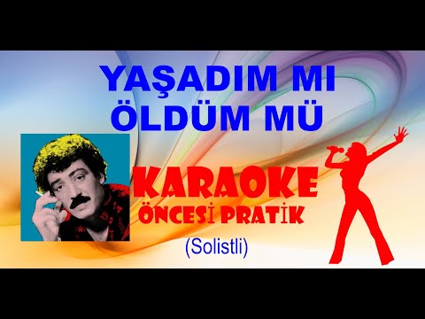 Yaşadım mı Öldüm mü Anlayamadım - Karaoke Öncesi Pratik (Solistli)