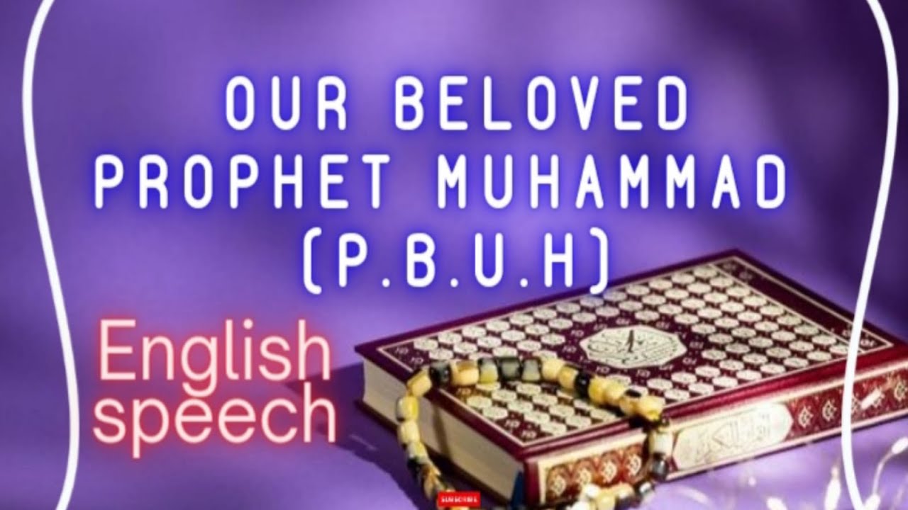 English speech Prophet Muhammad SAW,|Personality of our Holy Prophet ...