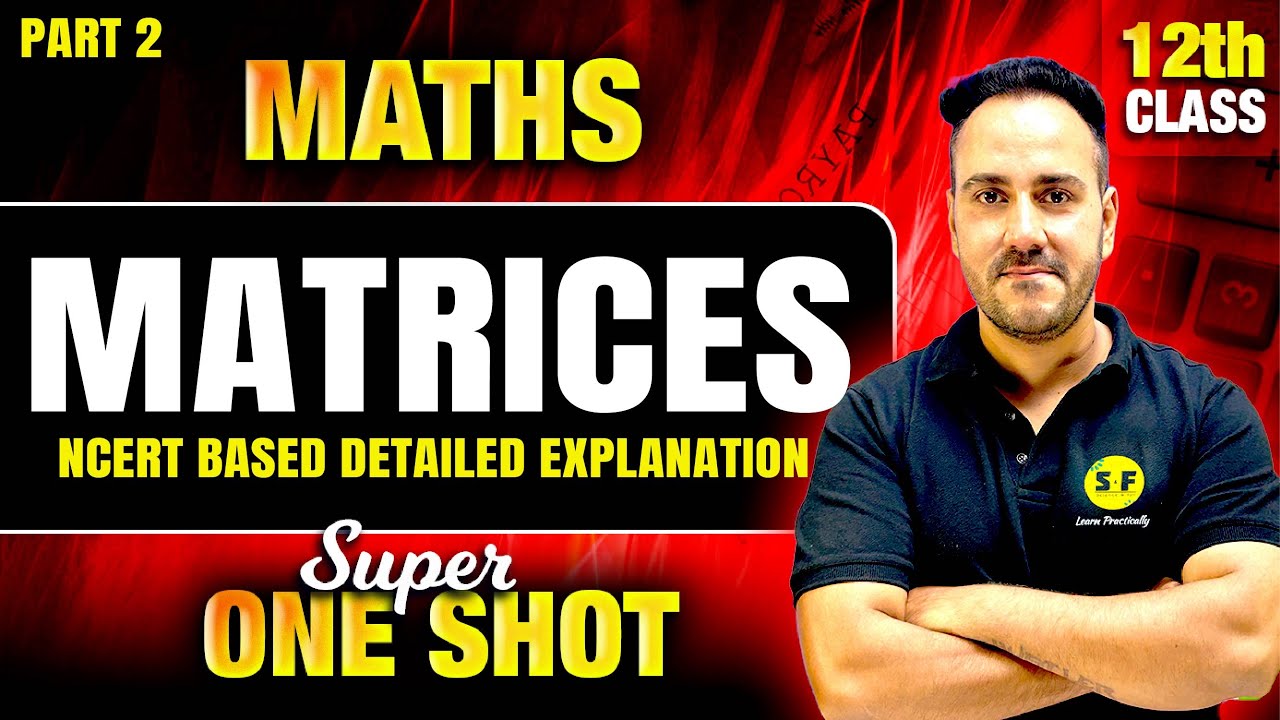 Matrices Detailed Explanation Part 2 | Class 12th Maths NCERT Based ...