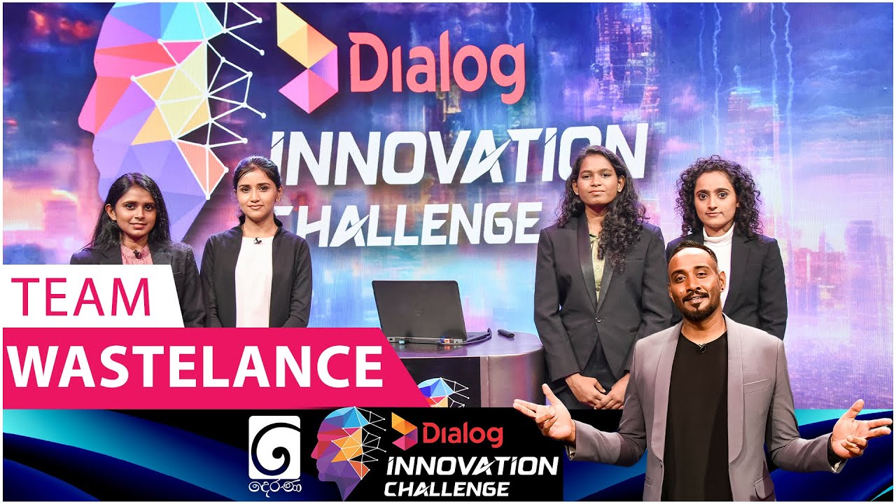 𝗧𝗲𝗮𝗺 - 𝗪𝗔𝗦𝗧𝗘𝗟𝗔𝗡𝗖𝗘 | Dialog Innovation Challenge | Episode 10 | 24th ...