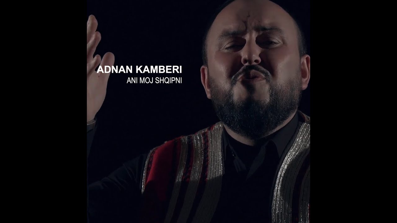 Adnan Kamberi Ani moj shipni - YouTube