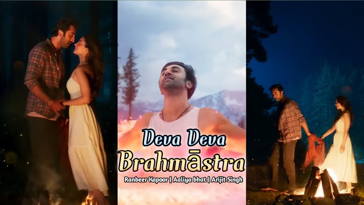 Deva Deva - Brahmāstra status full screen | Ranbir Kapoor | Aaliya bhat | Arijit Singh status ...