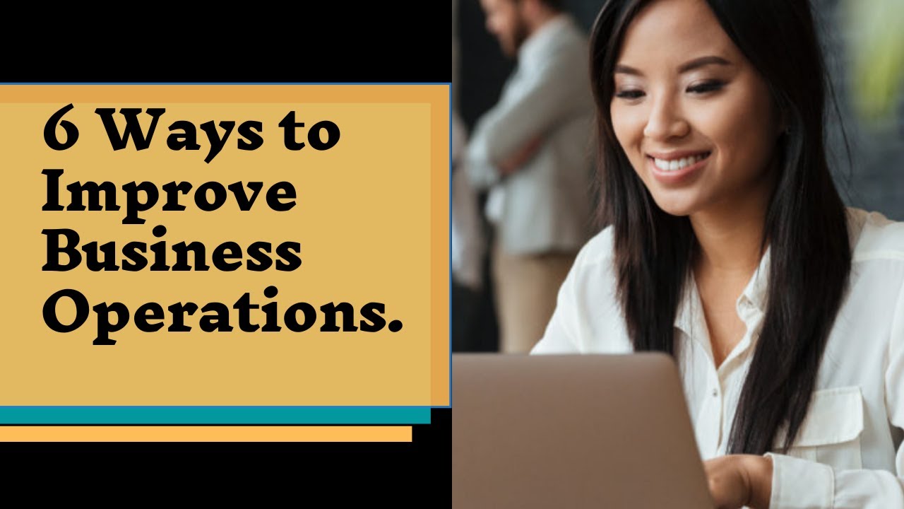 6 Ways to Improve Business Operations | EB - YouTube