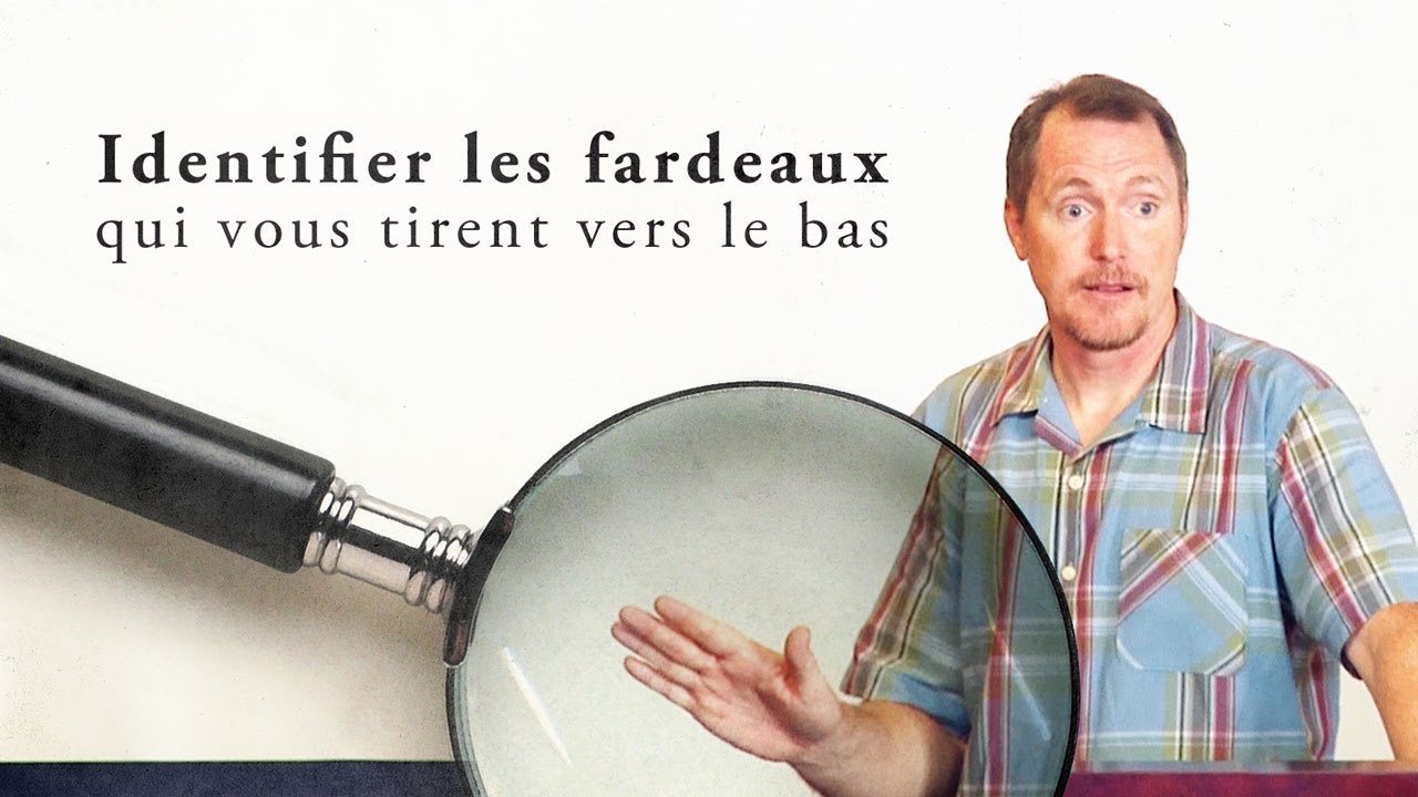 Identifier les fardeaux qui vous tirent vers le bas - Tim Conway ...
