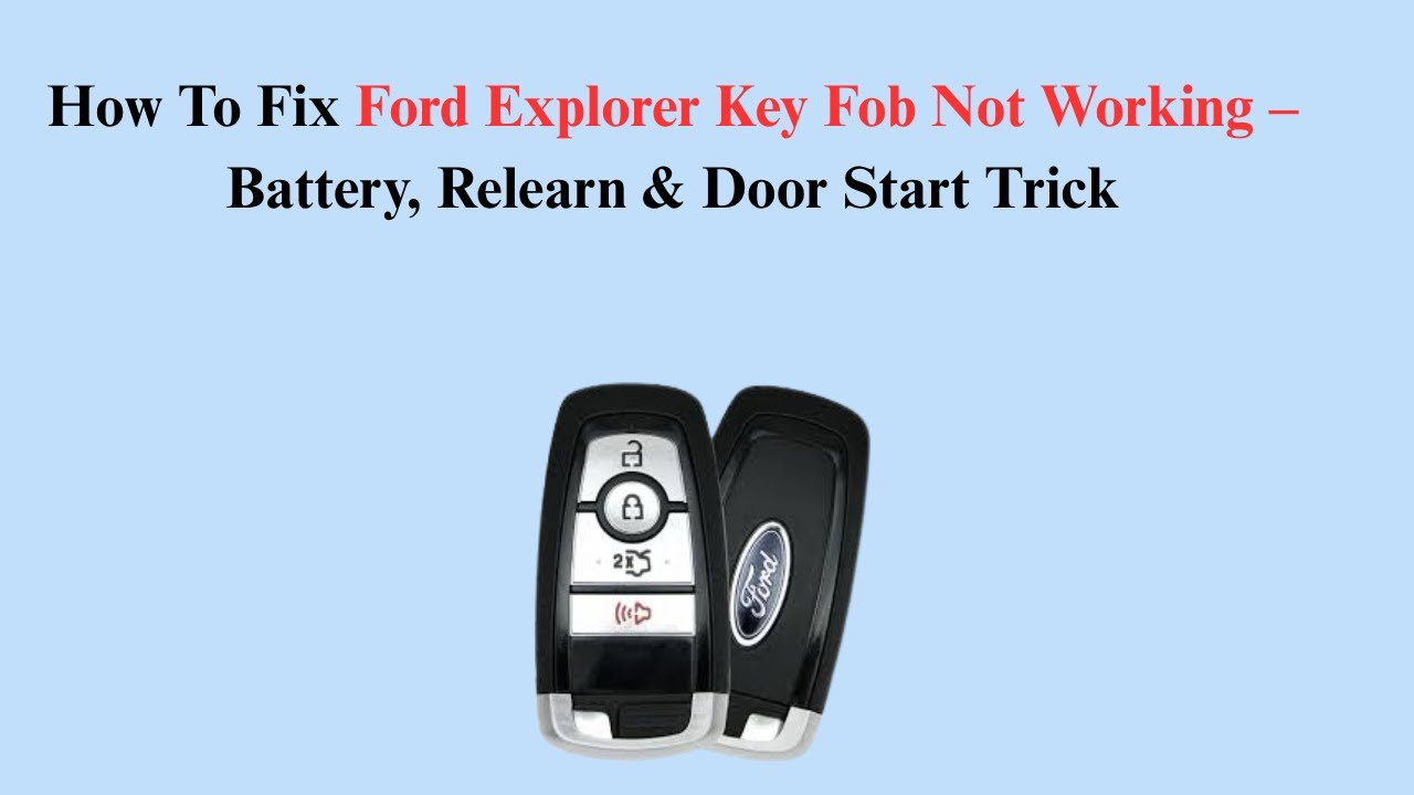 How To Fix Ford Explorer Key Fob Not Working – Battery, Relearn & Door ...