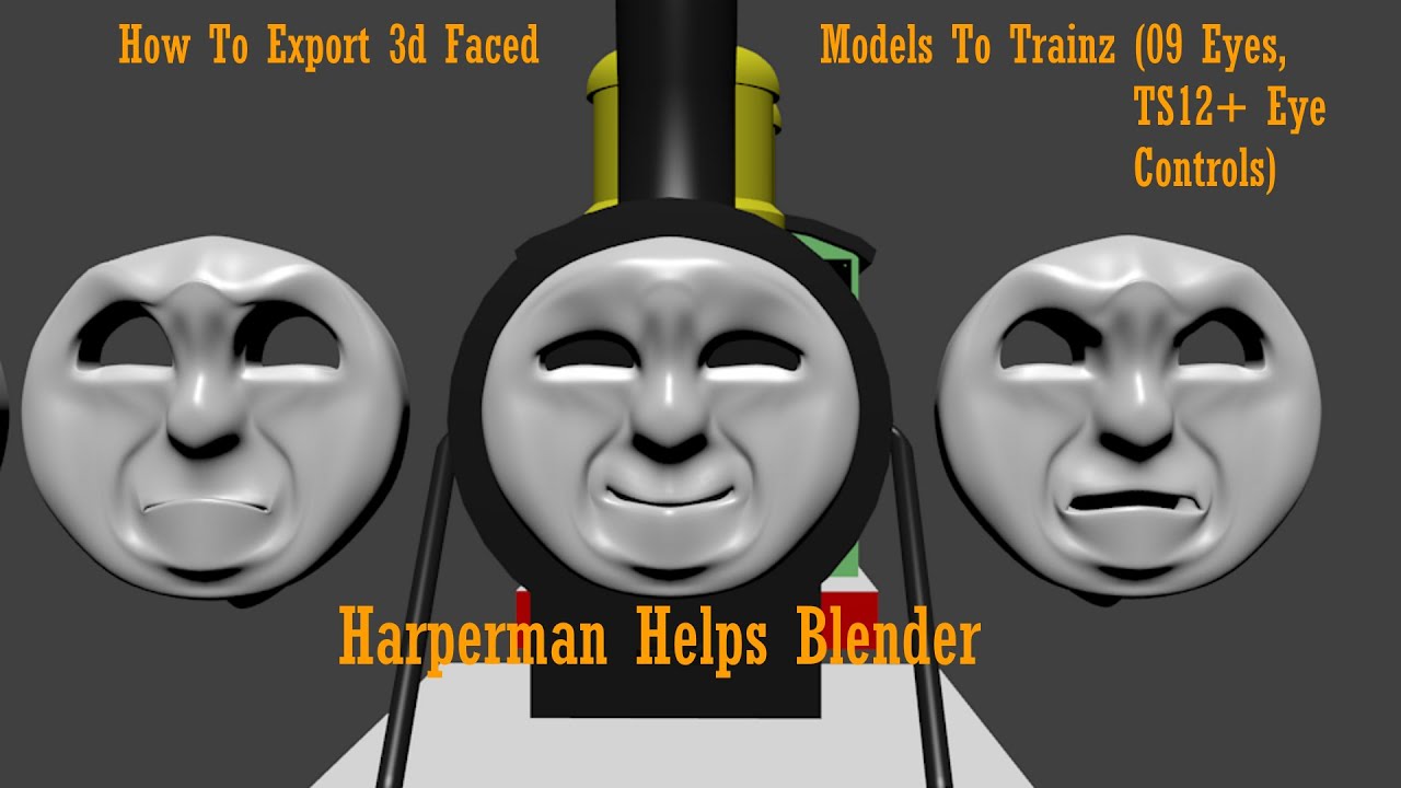 Harperman Helps Blender: How to Export 3D Faced Trainz Models Both Eye ...