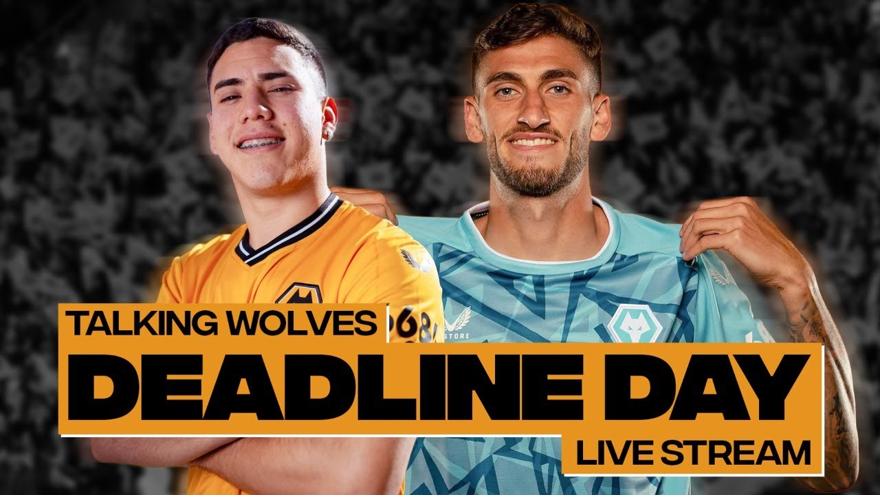 WOLVES TRANSFER DEADLINE DAY LIVE 🔴 - YouTube
