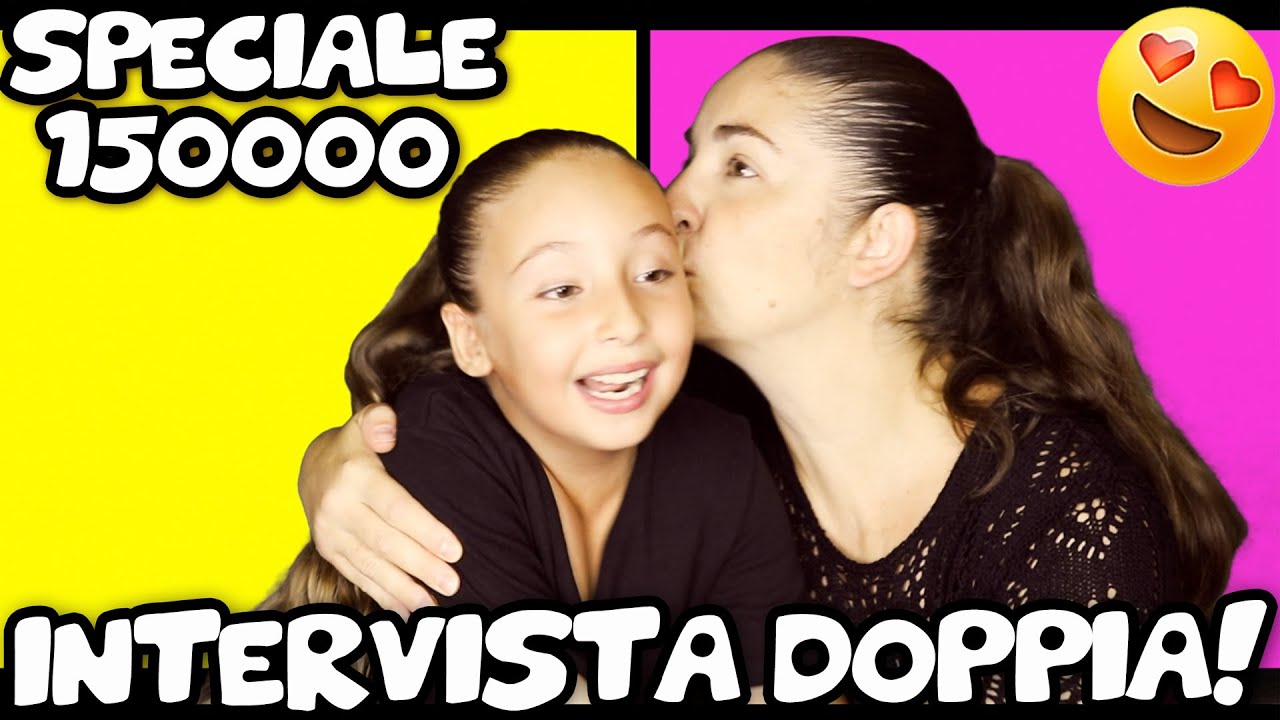 INTERVISTA DOPPIA : SPECIALE 150000 ISCRITTI ! - YouTube