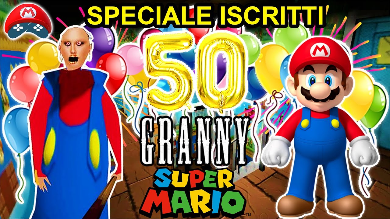 SPECIALE 50 ISCRITTI 🔥 - Granny è diventata Super Mario! (GRANNY MOD) 👵 ...