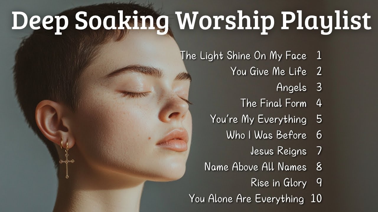 🎵 Deep Soaking Worship | Top Worship Songs 2025 | Uplifting Gospel ...