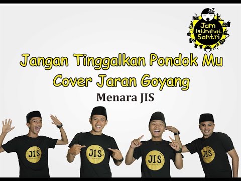 PARODI JARAN GOYANG  (Versi Santri) JANGAN TINGGALKAN PONDOK MU - MENARA JIS