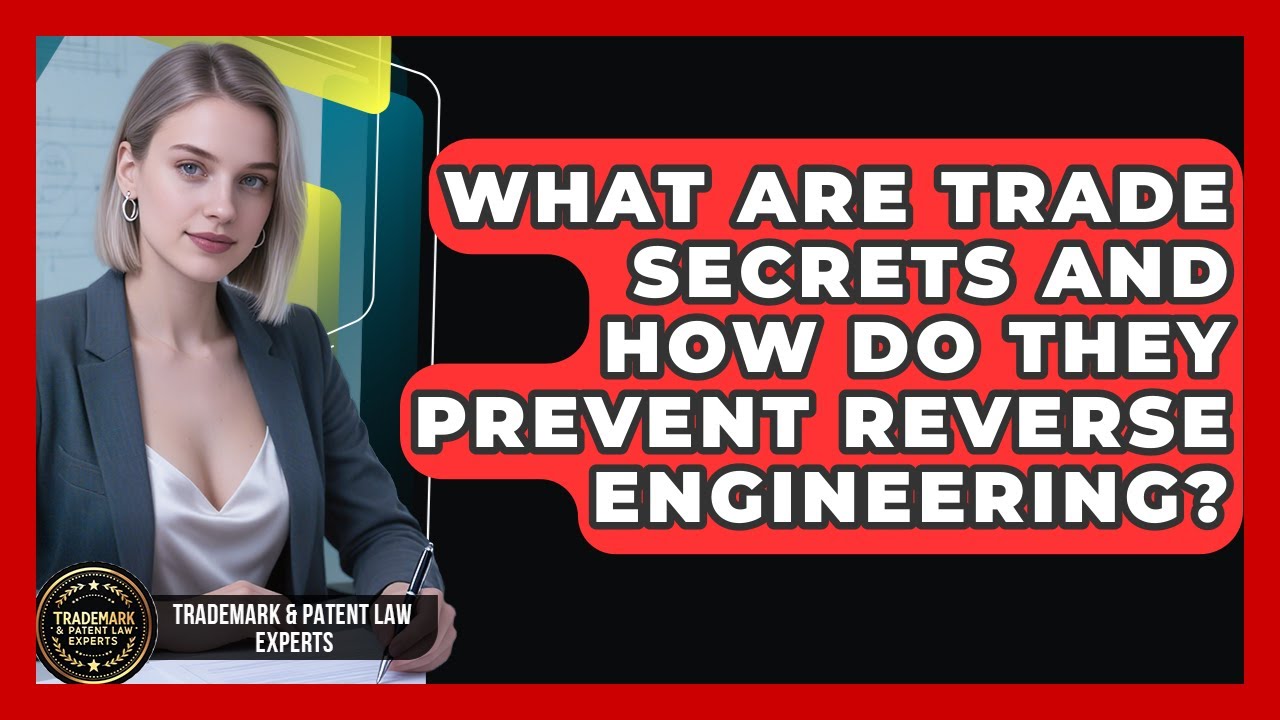 What Are Trade Secrets And How Do They Prevent Reverse Engineering ...