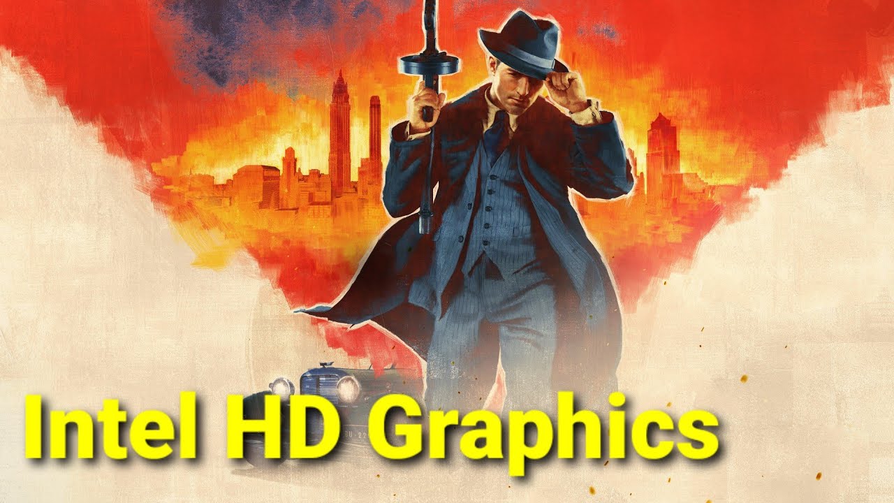 Mafia Definitive Edition | Intel HD Graphics | 520/530/620/630/UHD ...