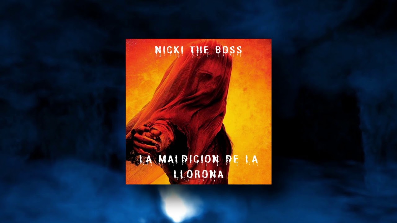 Nicki The Boss - La Maldicion De La Llorona - YouTube