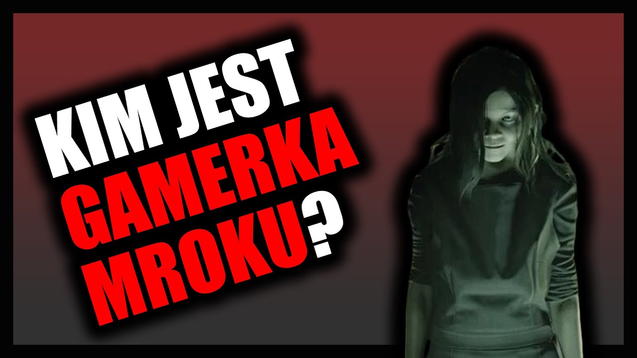 Kim Jest Gamerka Mroku? - YouTube