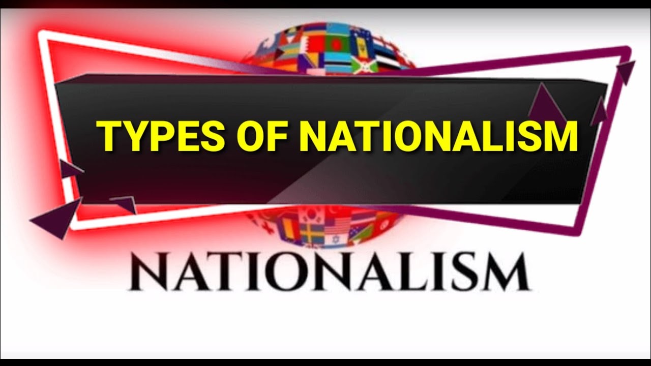 Types of Nationalism | Nationalism and Patriotism | Ellie Yelleena ...