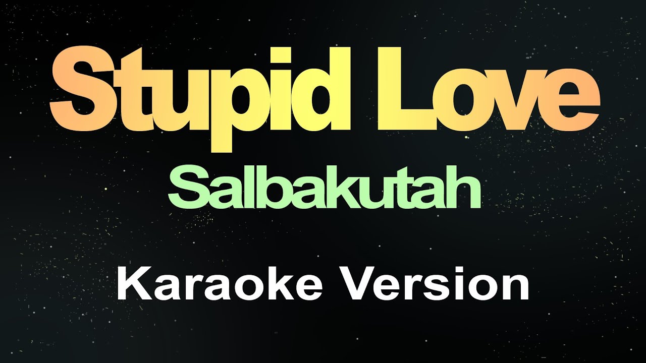Stupid Love Karaoke Version Youtube