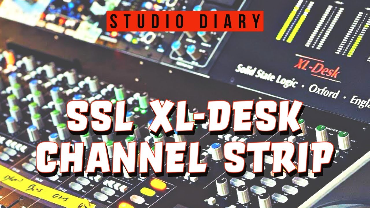 Unlocking the Power of SSL XL Desk Channel Strip - YouTube