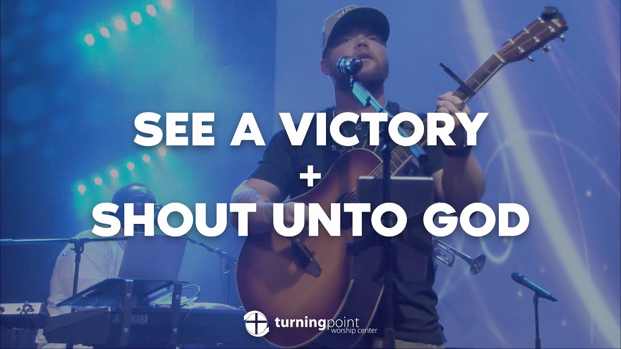 See A Victory + Shout Unto God | Maverick Barnes | Turning Point ...
