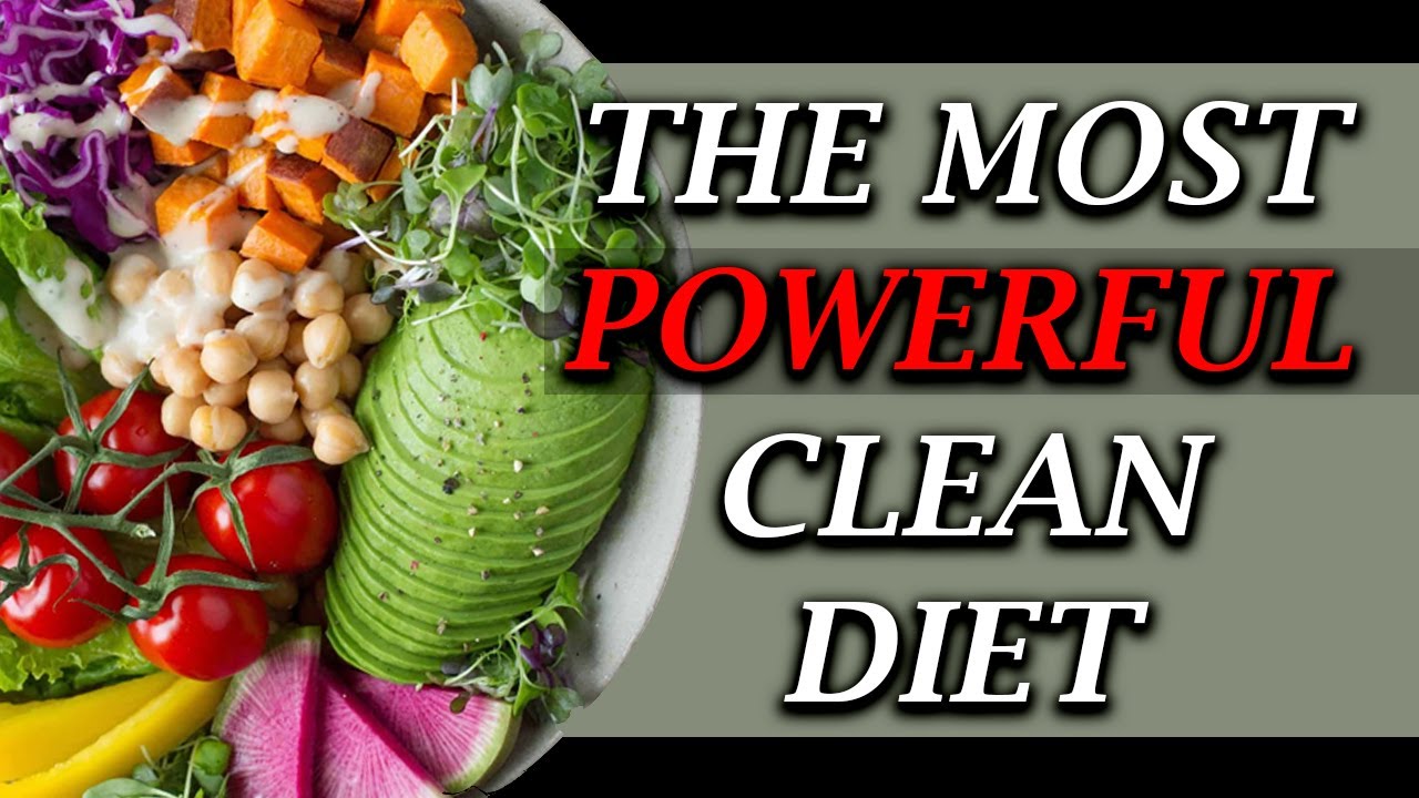 The Most Powerful Clean Diet! That Can Change Your LIfe!! most healthy ...