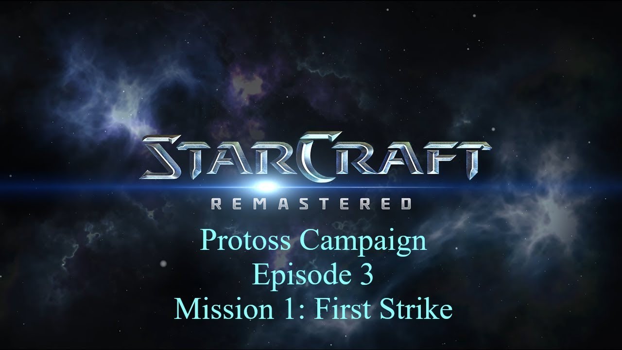 Starcraft: Remastered | Protoss Campaign | Episode 3 | Mission 1: First Strike - YouTube