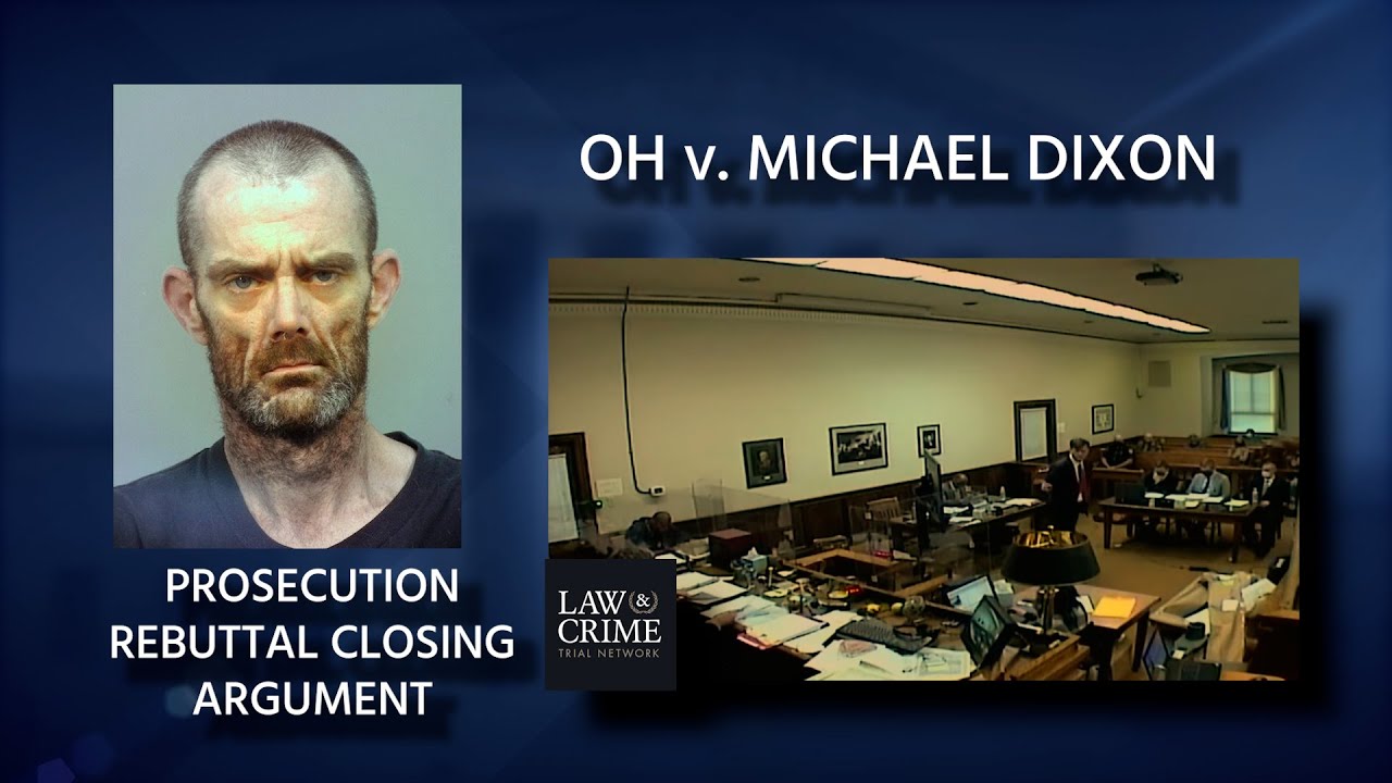 OH v. Michael Dixon Trial - Prosecution Rebuttal Closing Argument - YouTube