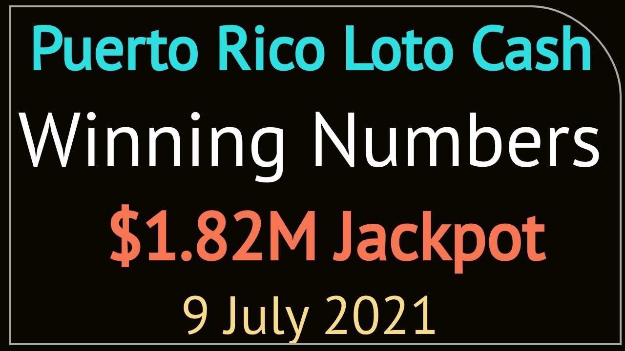 Today Puerto Rico Loto Cash Winning Numbers Friday 9 July 2021. Loto ...