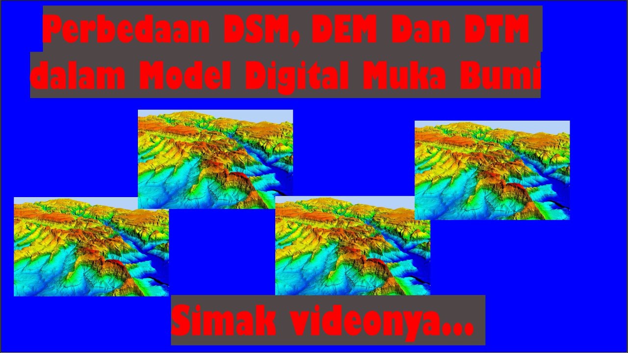 Perbedaan DSM, DEM Dan DTM dalam Model Digital Muka Bumi/Difference of ...