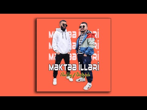 Qedizade ft NarXoz - Məktəb İlləri / 2023 SON ZENG
