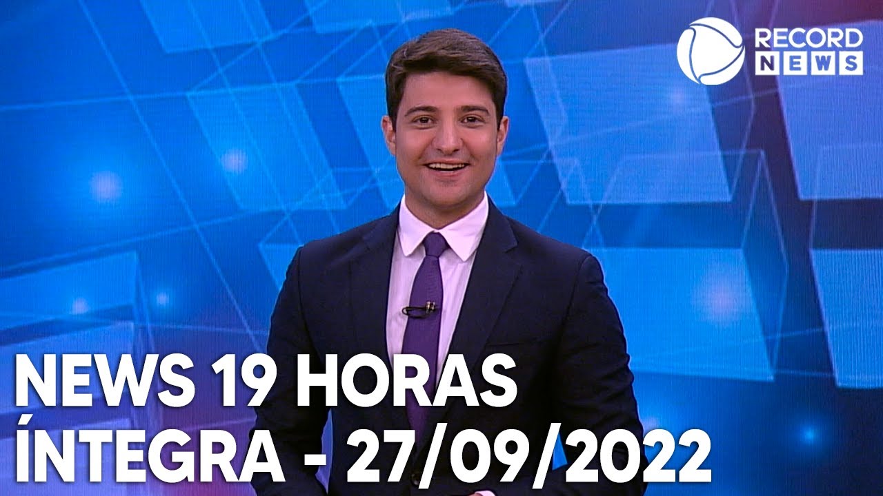 News 19 Horas - 27/09/2022 - YouTube