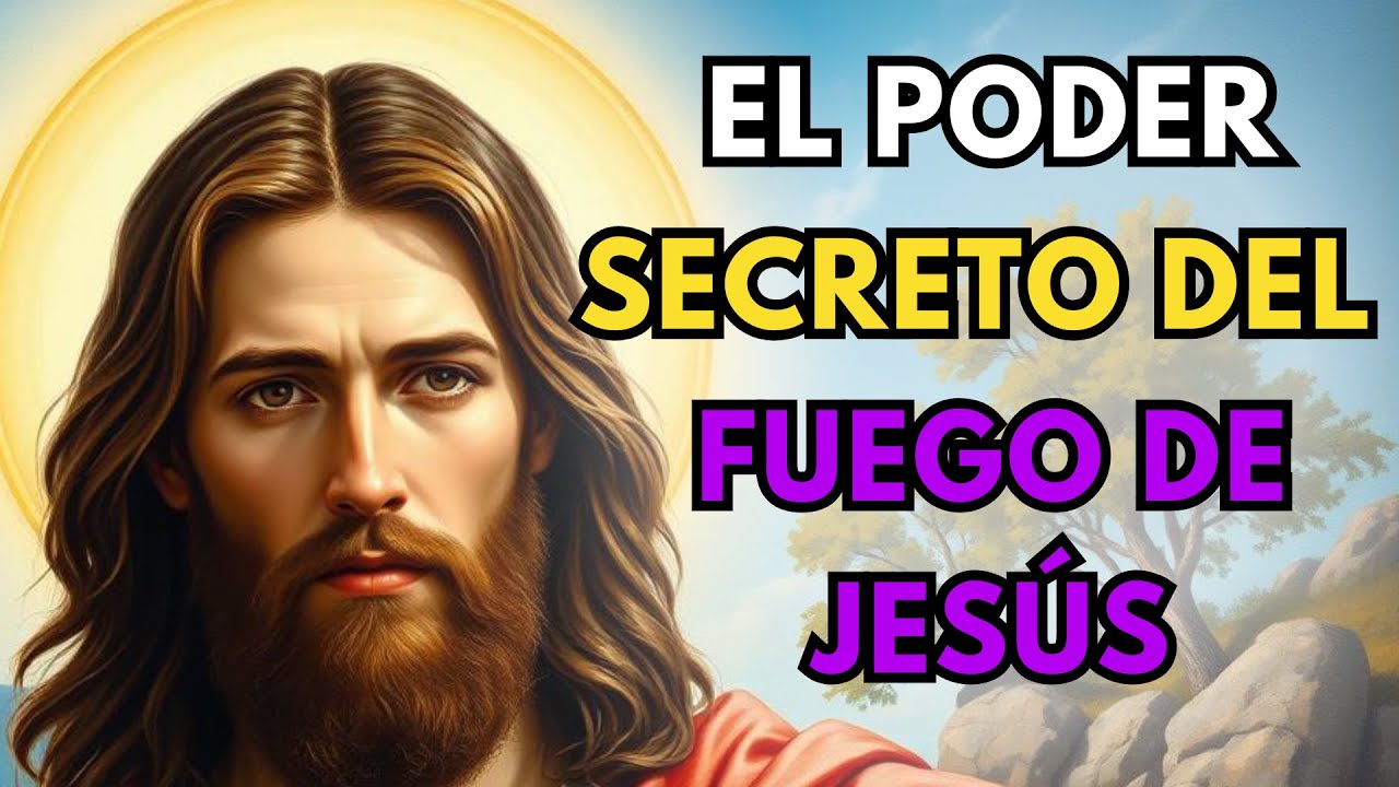 El Poder Secreto del Fuego de Jesús: Cuando Dios Te Marca Para Siempre - YouTube