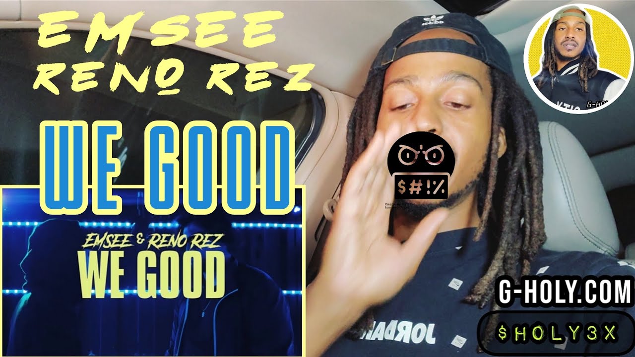 #1 COLLAB | Emsee & Reno Rez - We Good | LYRICAL BREAKDOWN!!! - YouTube