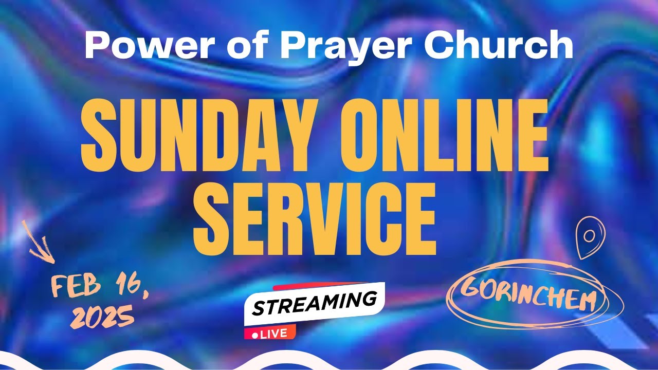 Power Of Prayer Church Service - Sunday Live 16th February, 2025 - YouTube