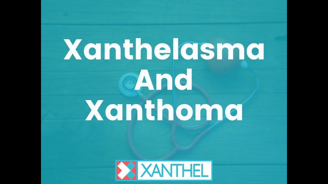 XANTHELASMA AND XANTHOMA, Whats the difference? Lets find out more ...