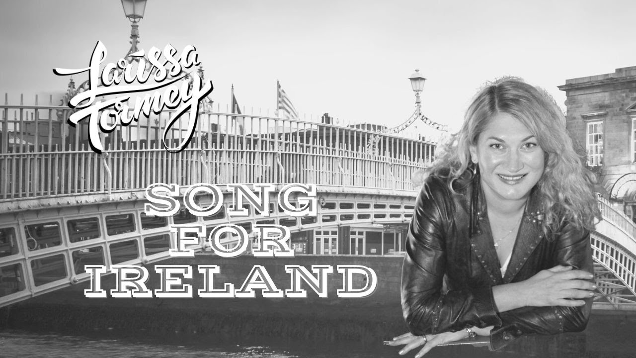 Song For Ireland - Larissa Tormey - YouTube