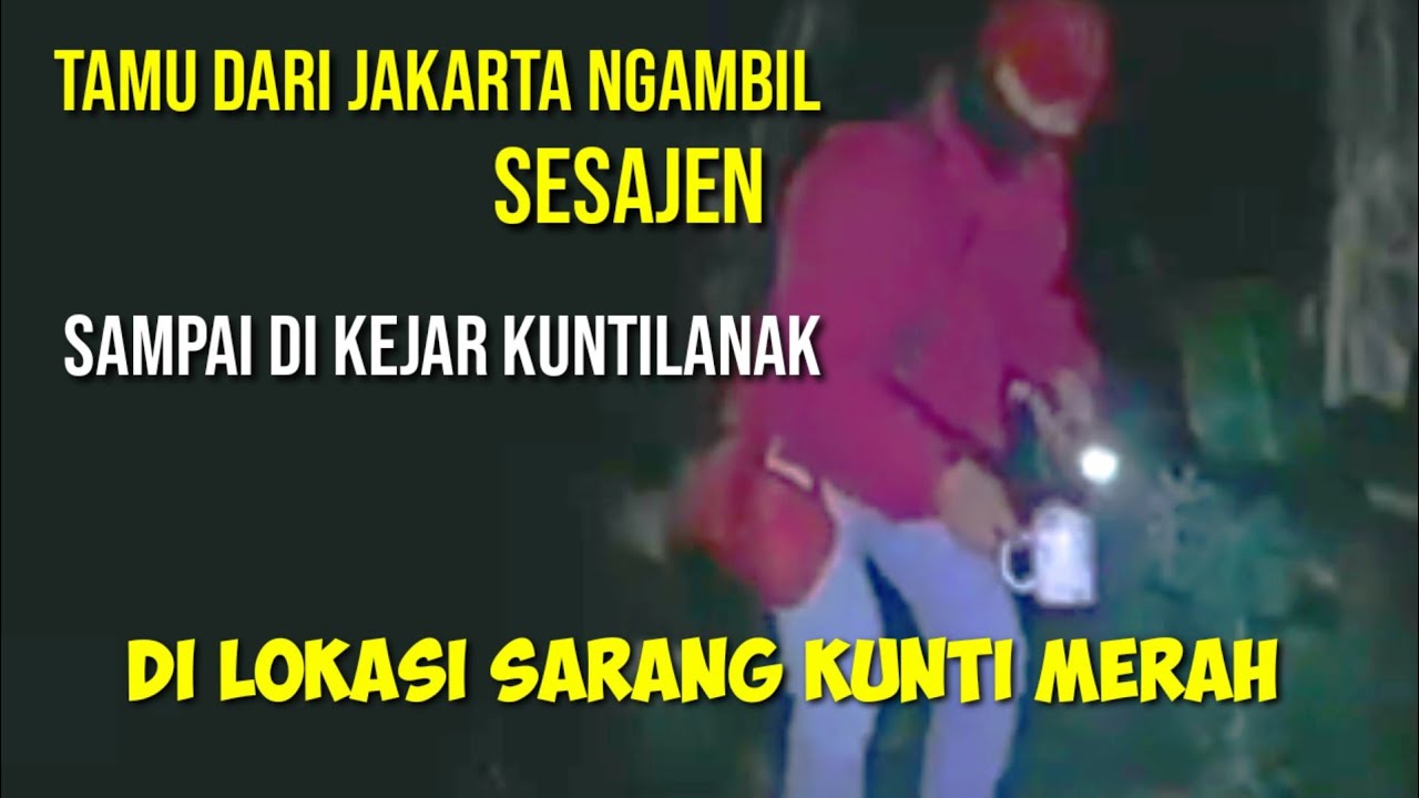 GILA TAMU DARI JAKARTA NEKAD NGAMBIL SESAJEN SAMPAI DI KEJAR KUNTI ...