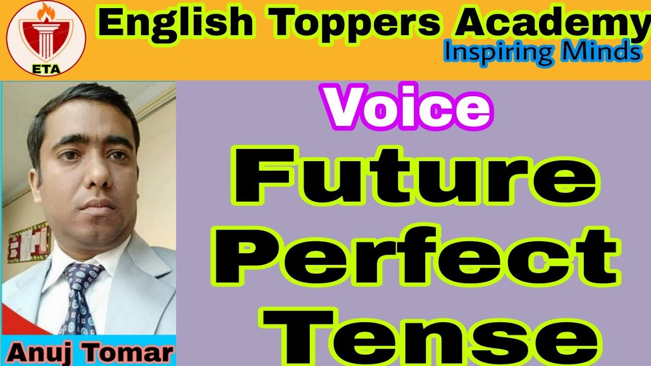 Voice (Future Perfect Tense) by Anuj Tomar English Toppers Academy - YouTube