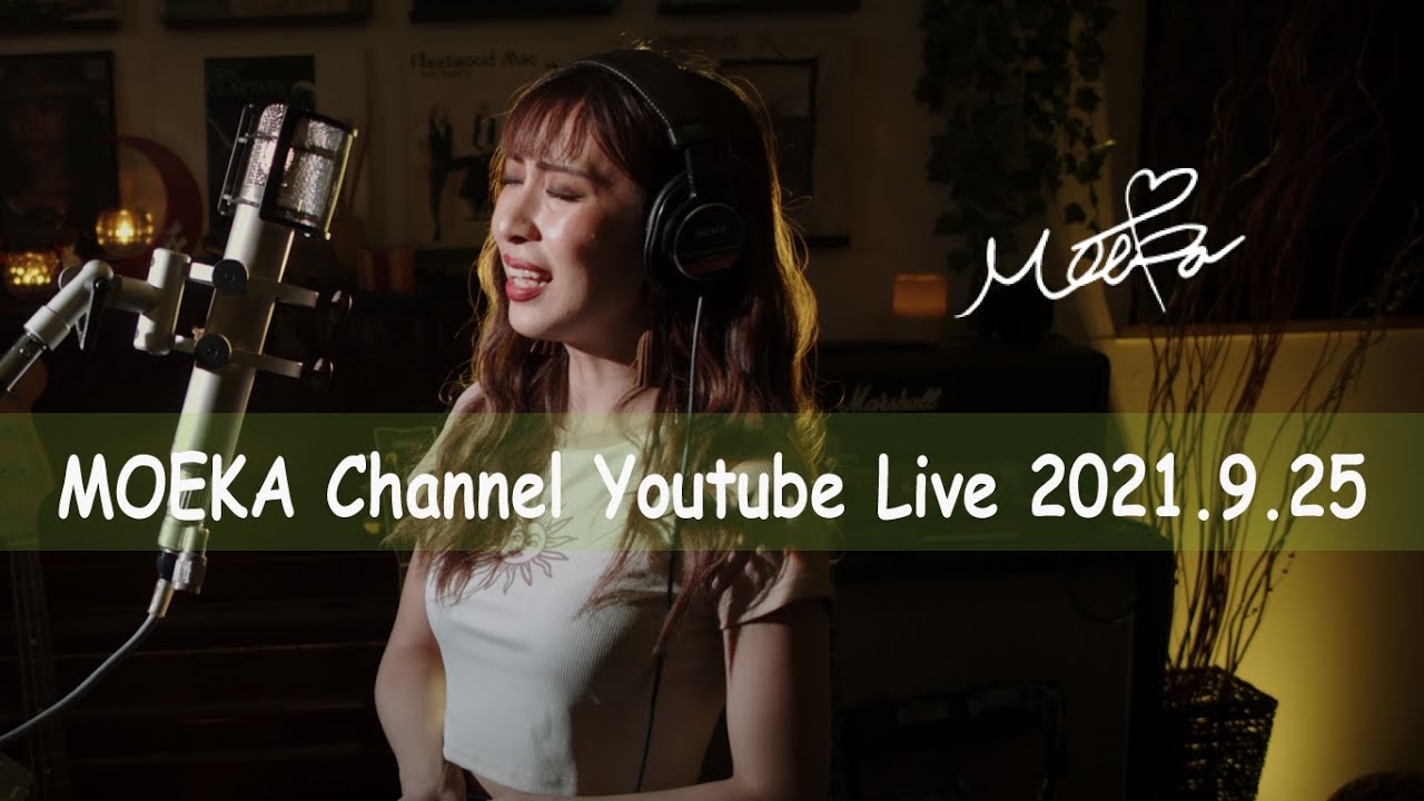 MOEKA Youtube LiveVol.15 2021.9.25 SAT - YouTube