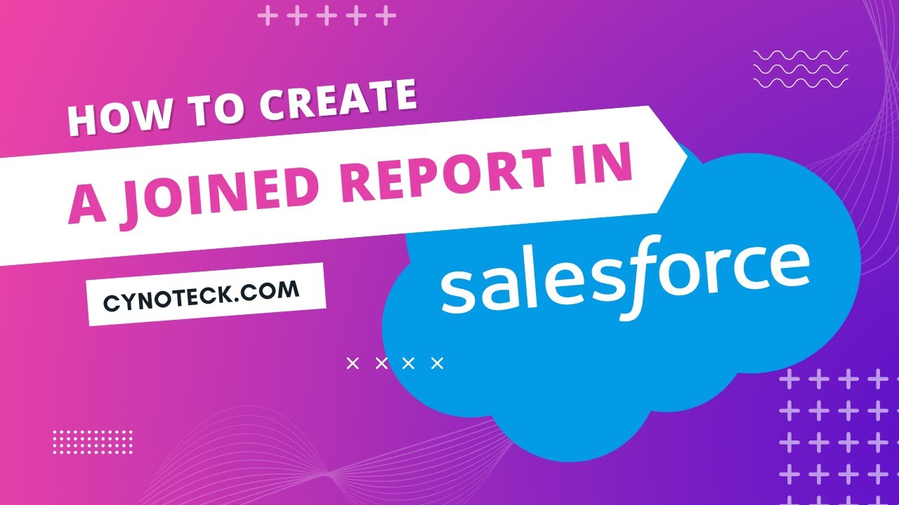 How To Create A Joined Report In Salesforce YouTube How To Create A Joined Report In Salesforce YouTube