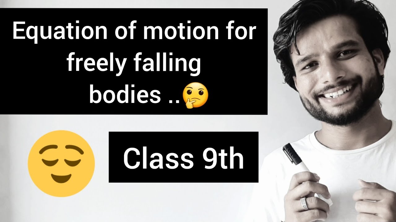 Equation of motion for freely falling bodies..🙃 || Class 9th - YouTube