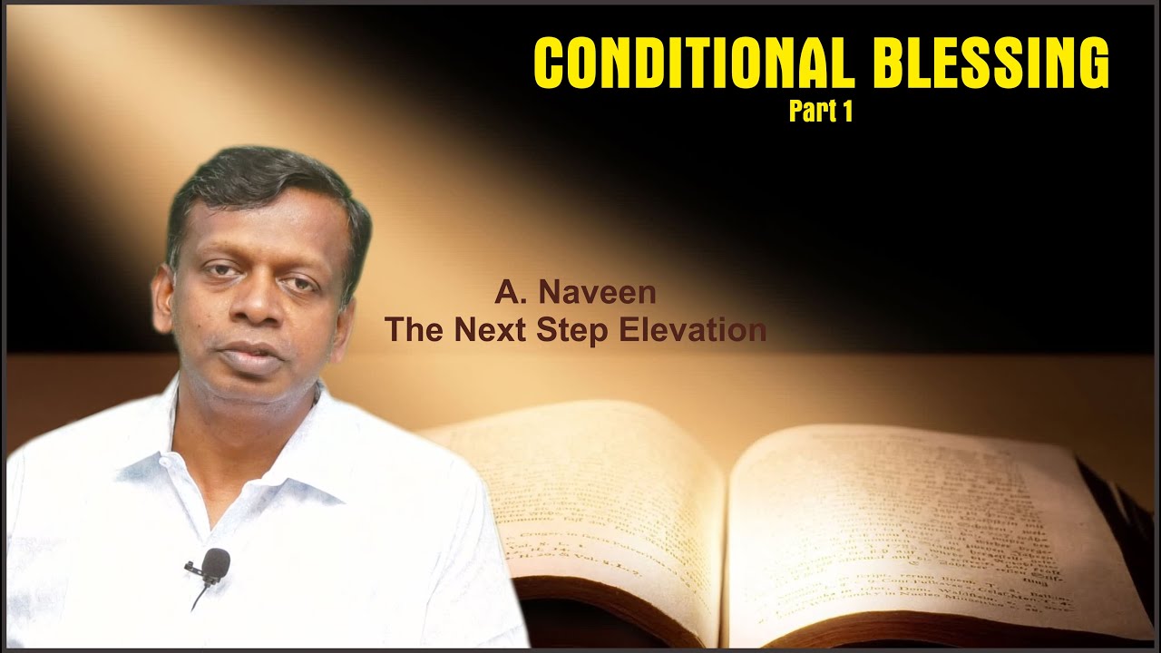 Conditional Blessing | Youth Special | Part 1 | A. Naveen | The Next ...