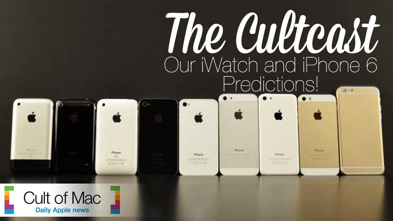 CultCast #143 - Our iWatch and iPhone 6 Predictions! - YouTube