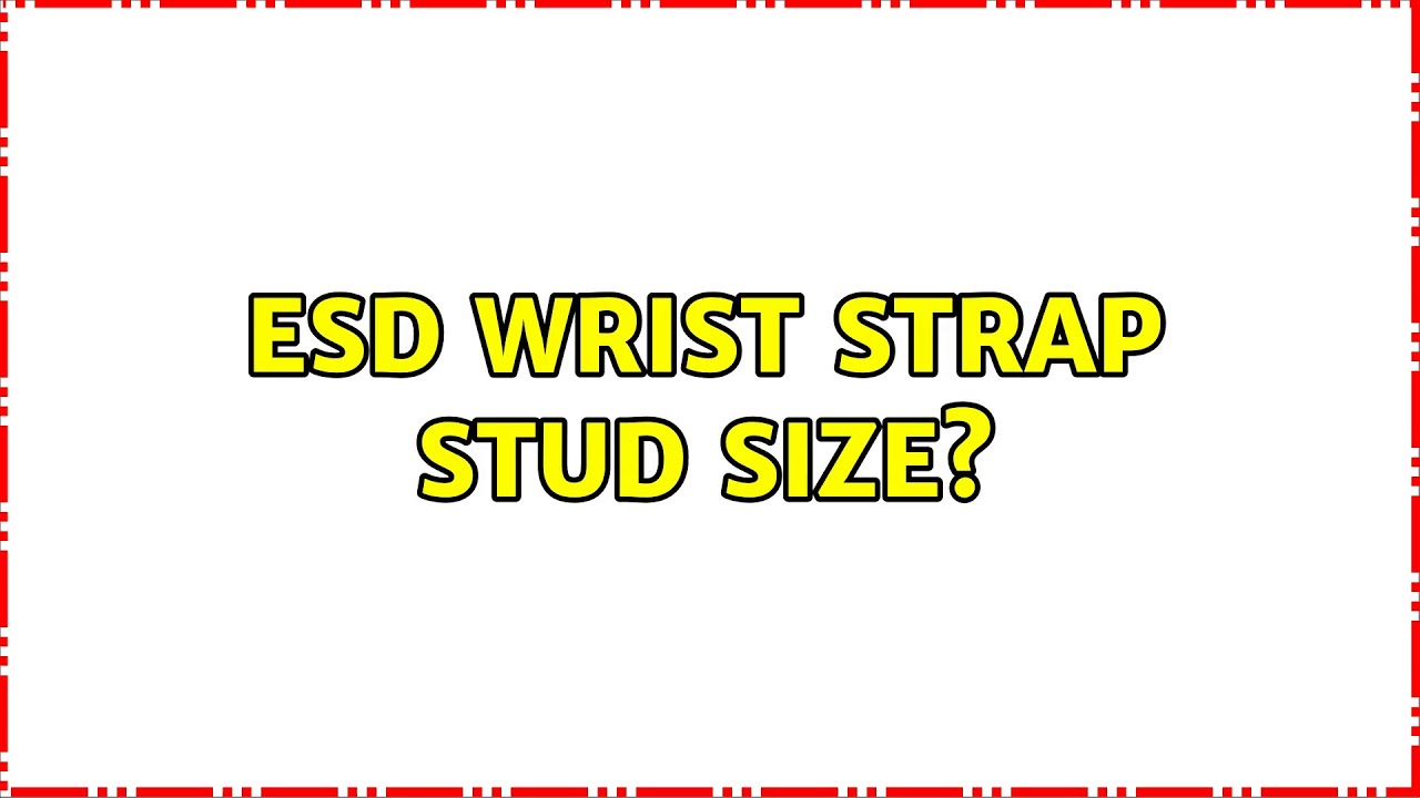 ESD wrist strap stud size? - YouTube