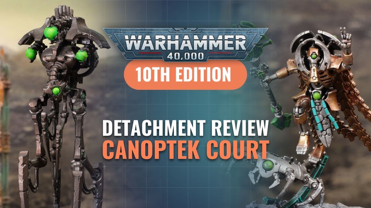 Necrons Detachment Review: Canoptek Court - YouTube