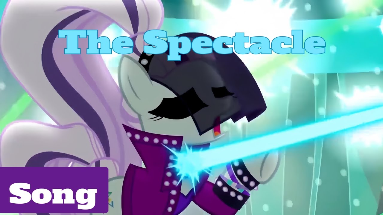 MLP - The Spectacle || Mlp: - Friendship is Magic - YouTube
