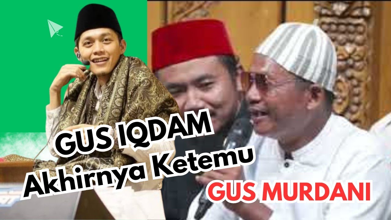 GUS IQDAM TERLIHAT BAHAGIA BISA MENGHADIRKAN GUS MURDANI - SEPELLEE ...