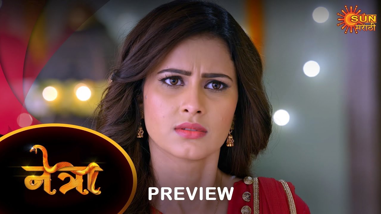 Netra - Preview | 10-May-2023 | New Marathi Serial | Sun Marathi - YouTube