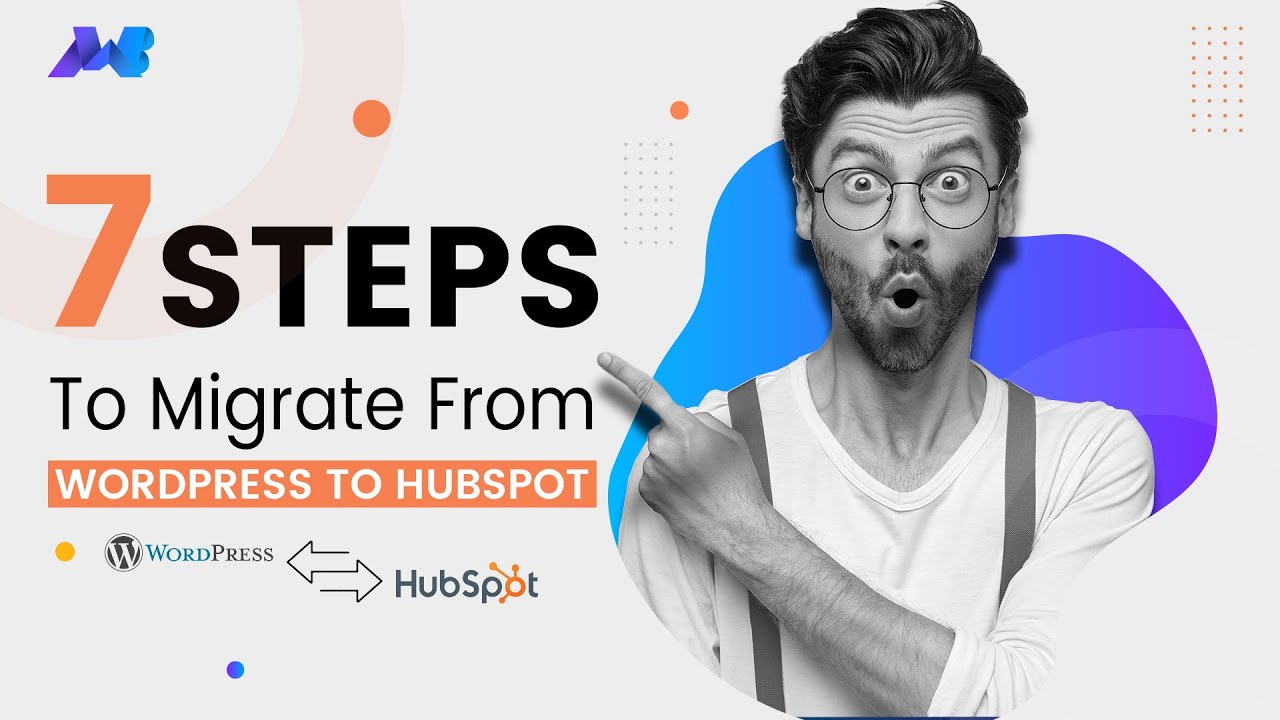 7 Steps to Migrate from WordPress to HubSpot - YouTube